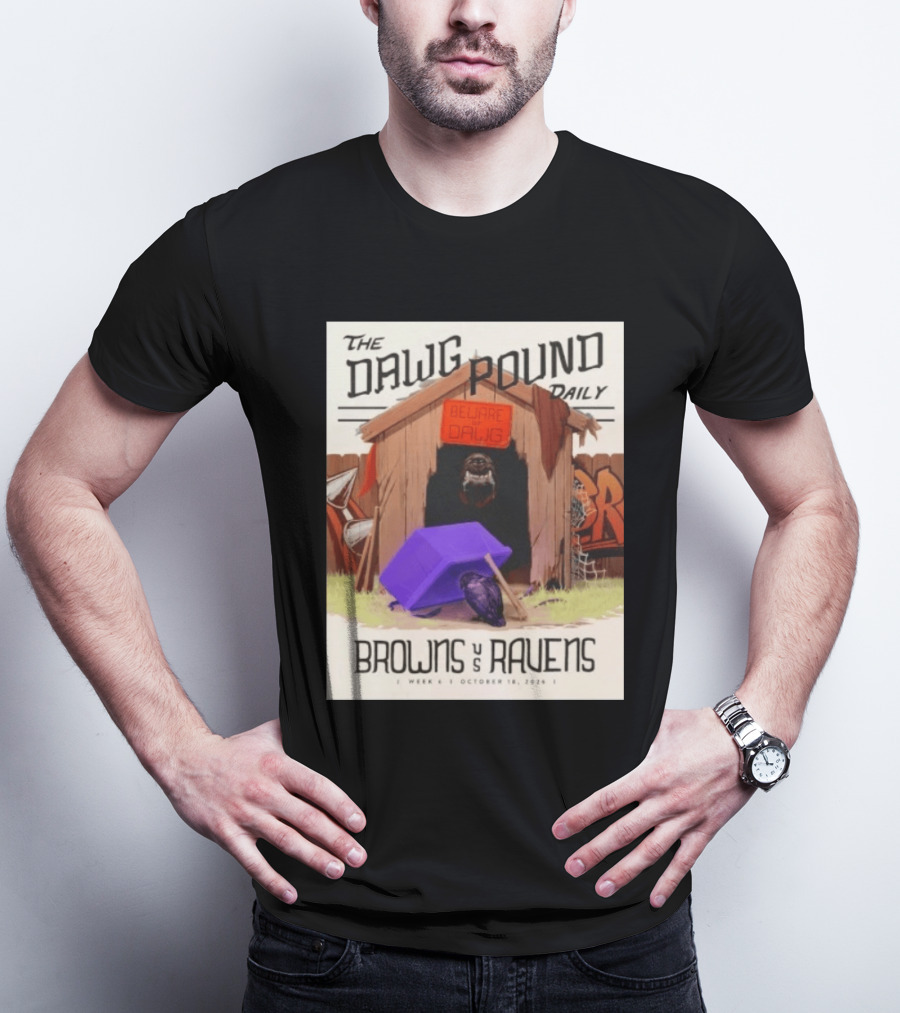 The Dawg Pound Daily Browns Vs Ravens October 18 2026 Week 6 Football Matchup T-Shirt