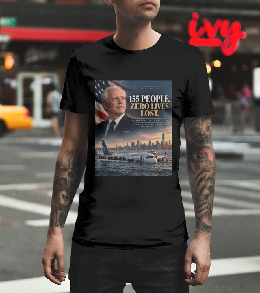 American 155 People Zero Lives Lost The Miracle On The Hudson Captain Chesley Sullenberger January 15 2009 T-Shirt