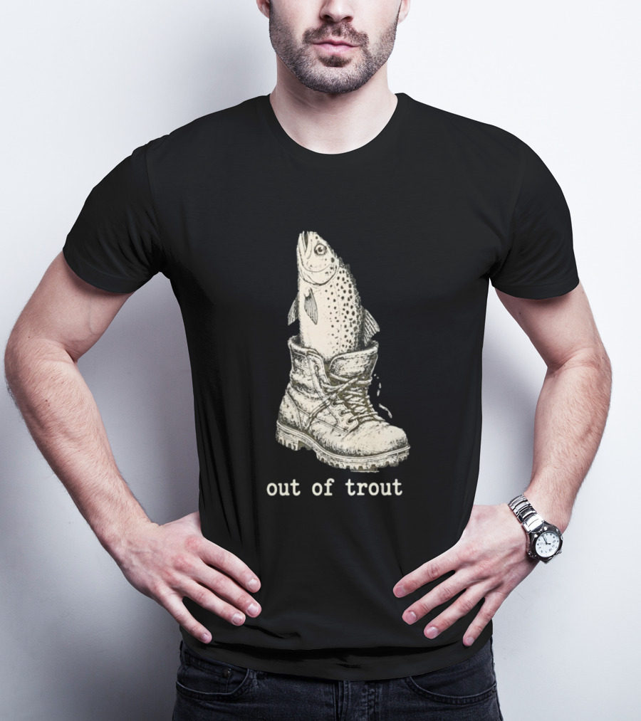 Fish In A Boot Out Of Trout Fishing Pun T-Shirt
