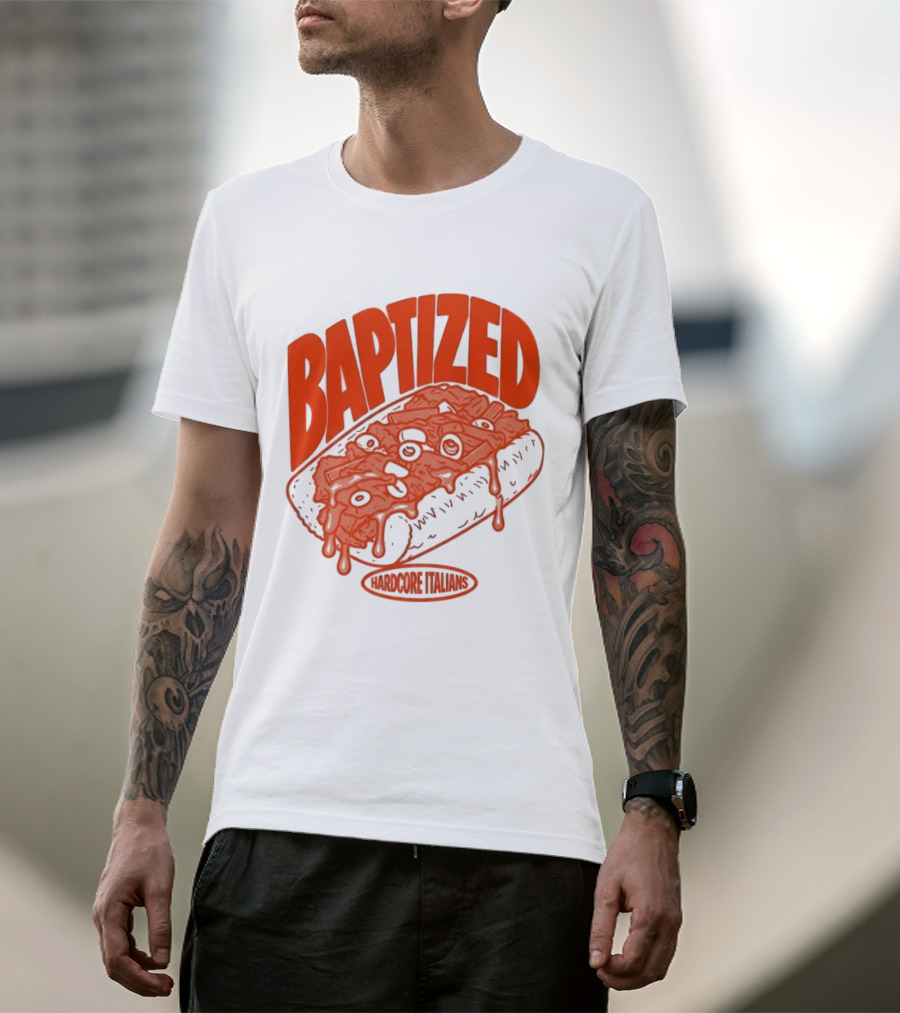 Baptized Hardcore Italians Meatball Sub T-Shirt