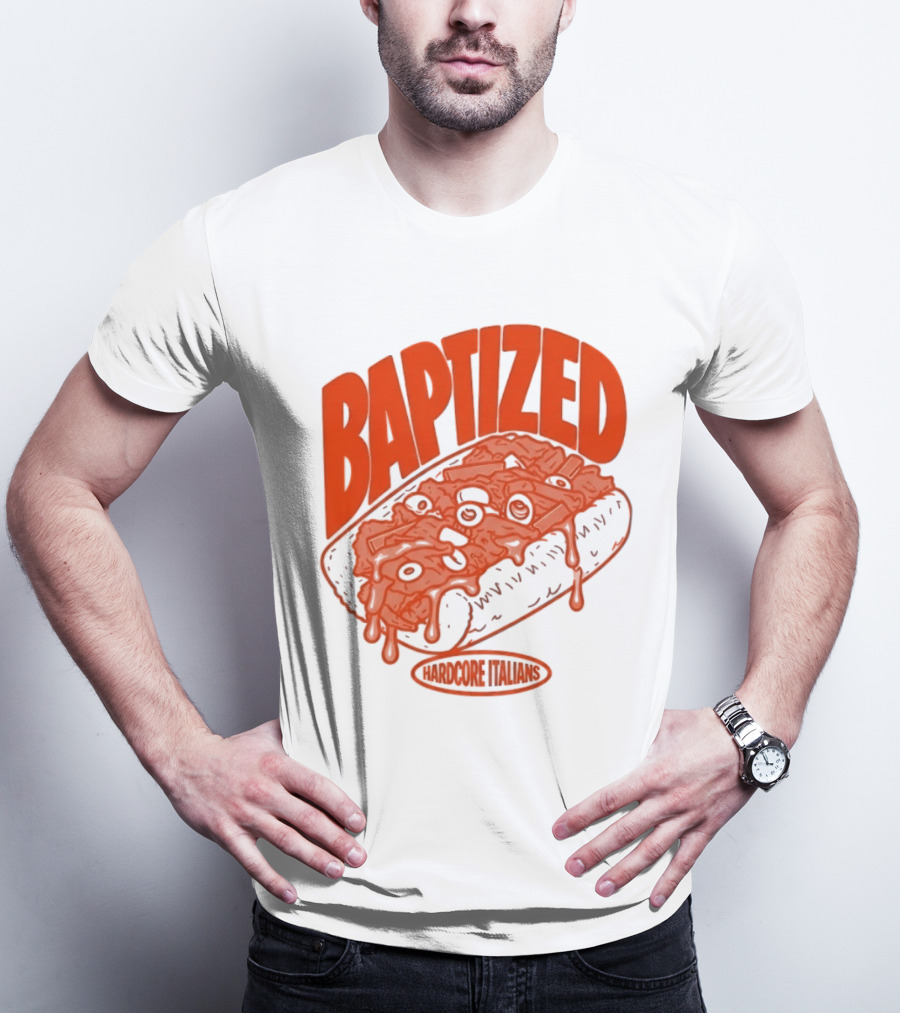 Baptized Hardcore Italians Meatball Sub T-Shirt