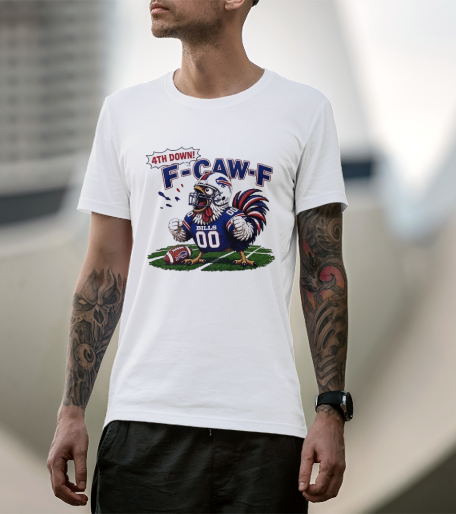 Buffalo Bills 4th Down F Caw F Football Rooster T-Shirt
