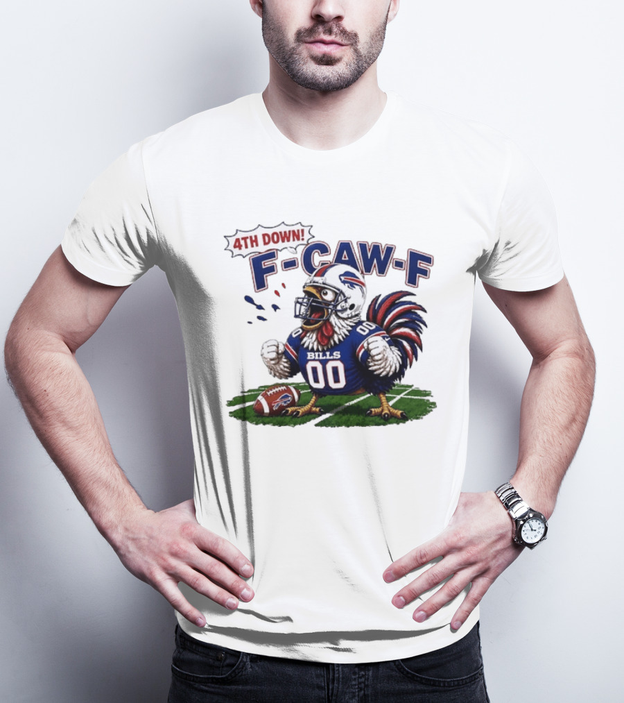 Buffalo Bills 4th Down F Caw F Football Rooster T-Shirt
