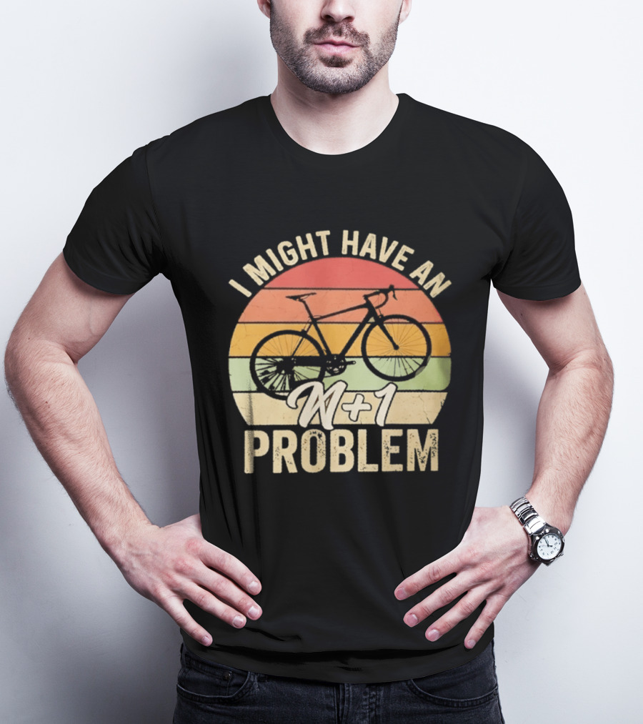 I Might Have An N1 Problem Cycling T-Shirt