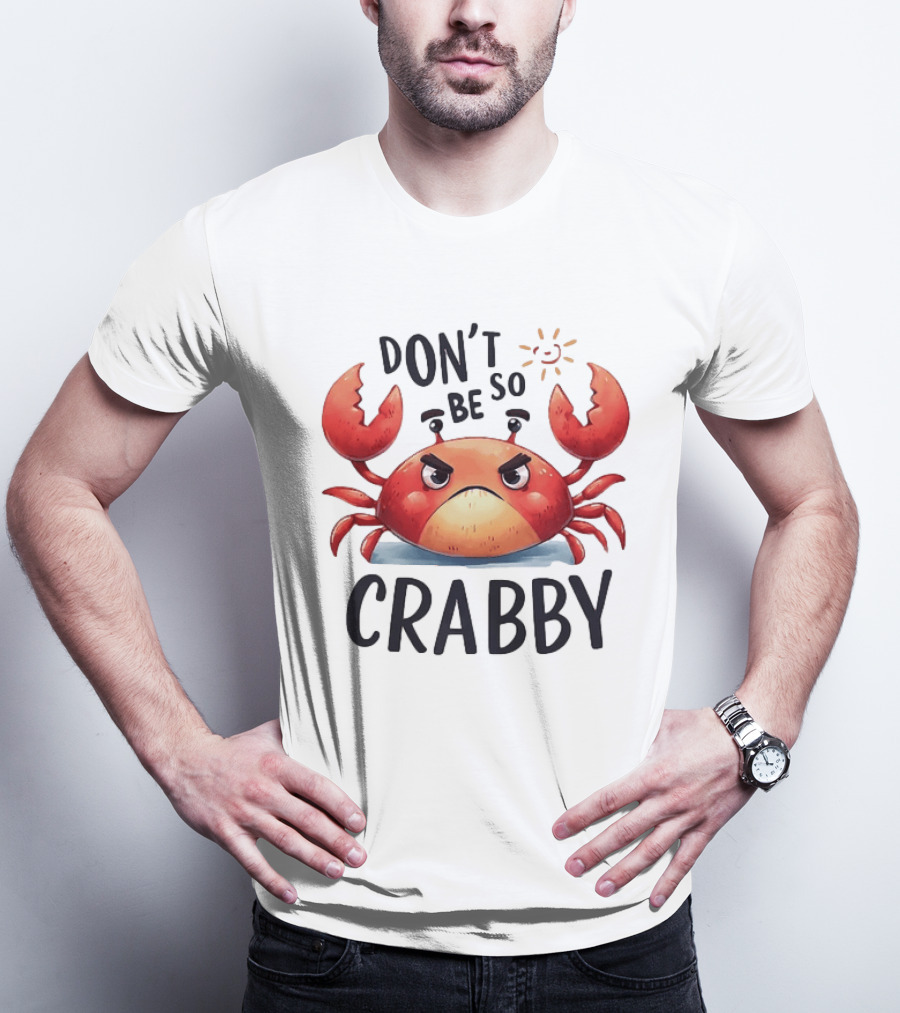 Don’t Be So Crabby Crab Grumpy Animal T-Shirt