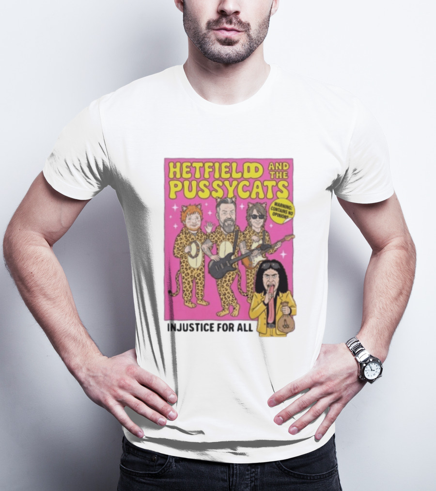 Hetfield And The Pussycats Injustice For All Bootleg T-Shirt