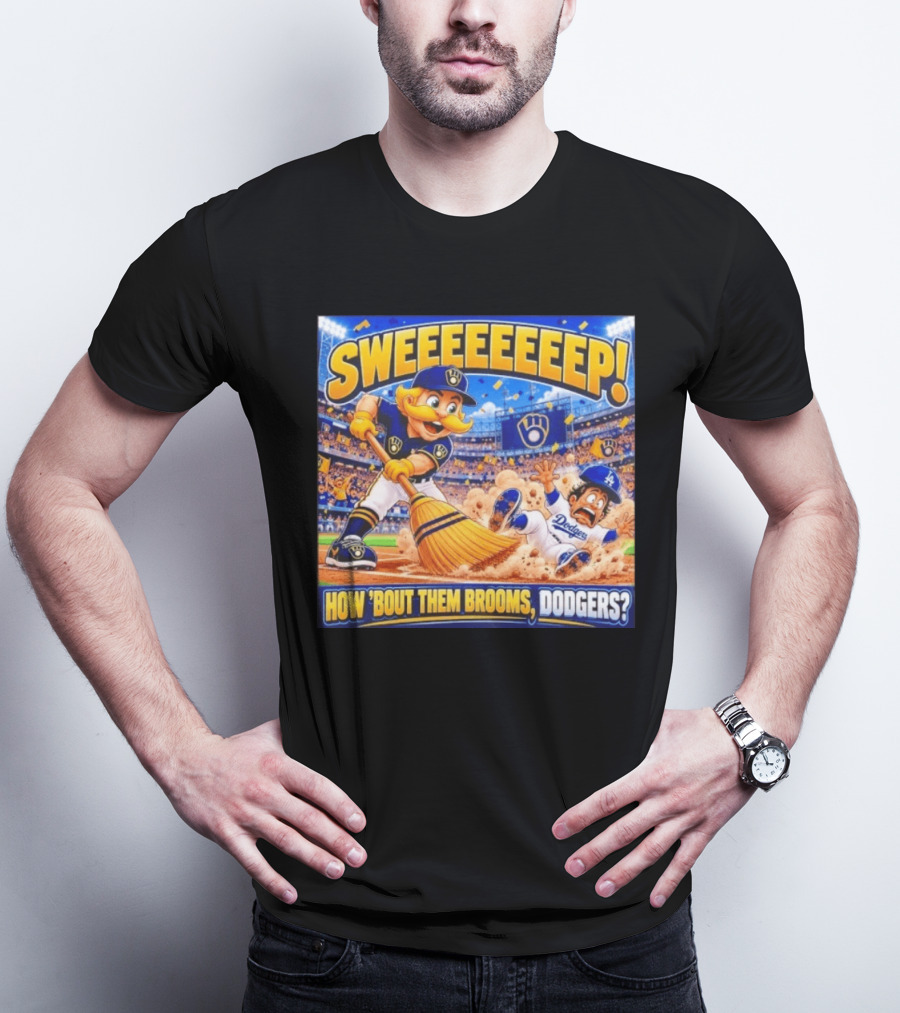 Milwaukee Brewers Sweeeeeep How ‘Bout Them Brooms Dodgers T-Shirt