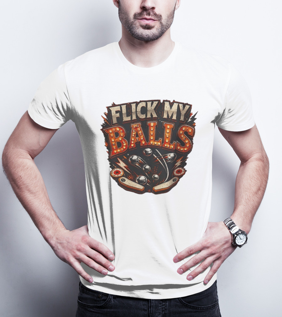 Flick My Balls Pinball Arcade Flipper Game T-Shirt