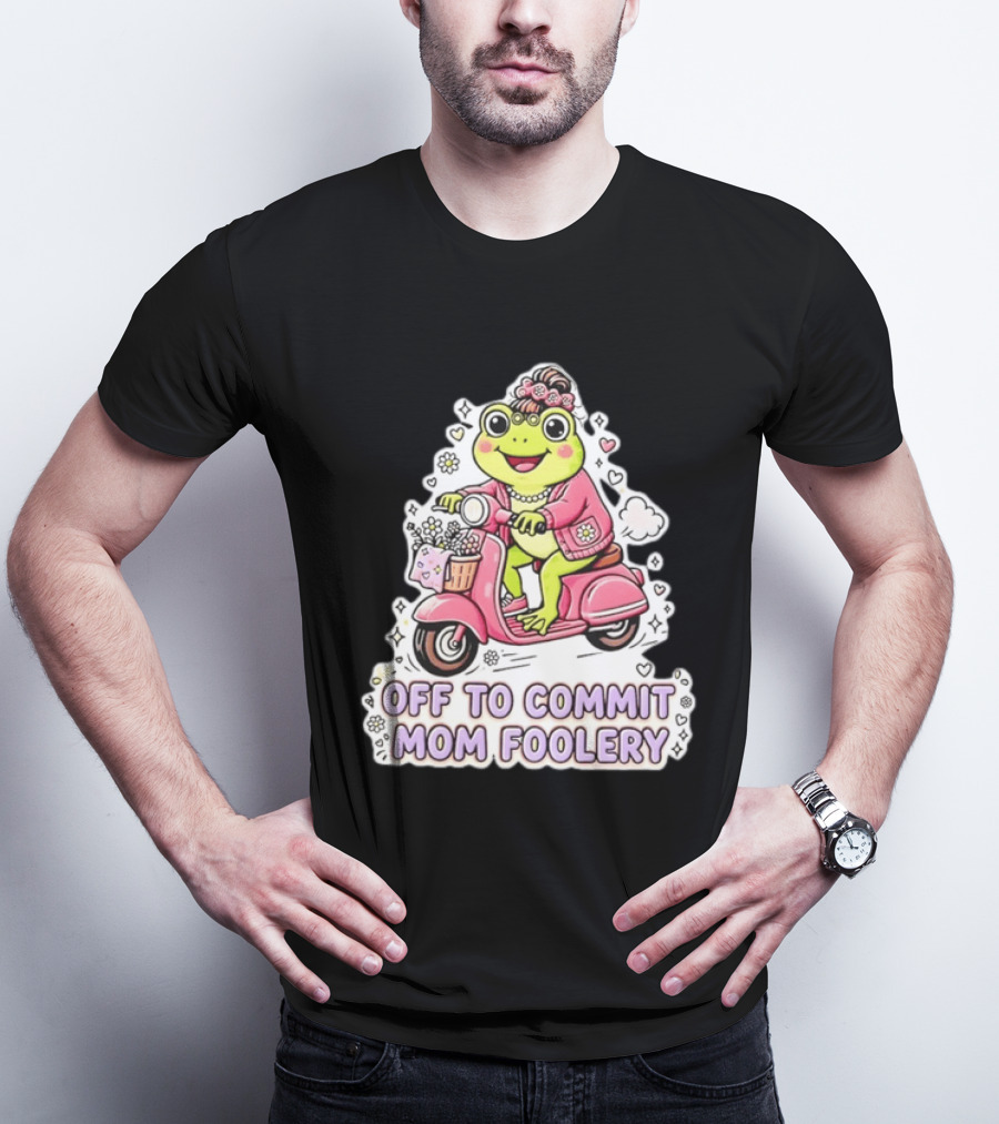 Off To Commit Mom Foolery Frog Headband Riding Scooter T-Shirt
