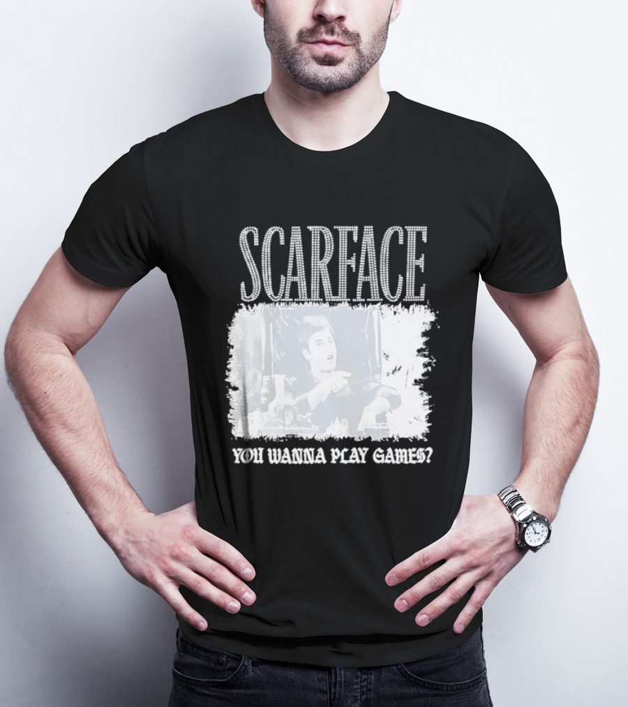 Scarface Tony Montana You Wanna Play Games Iconic Movie Scene T-Shirt