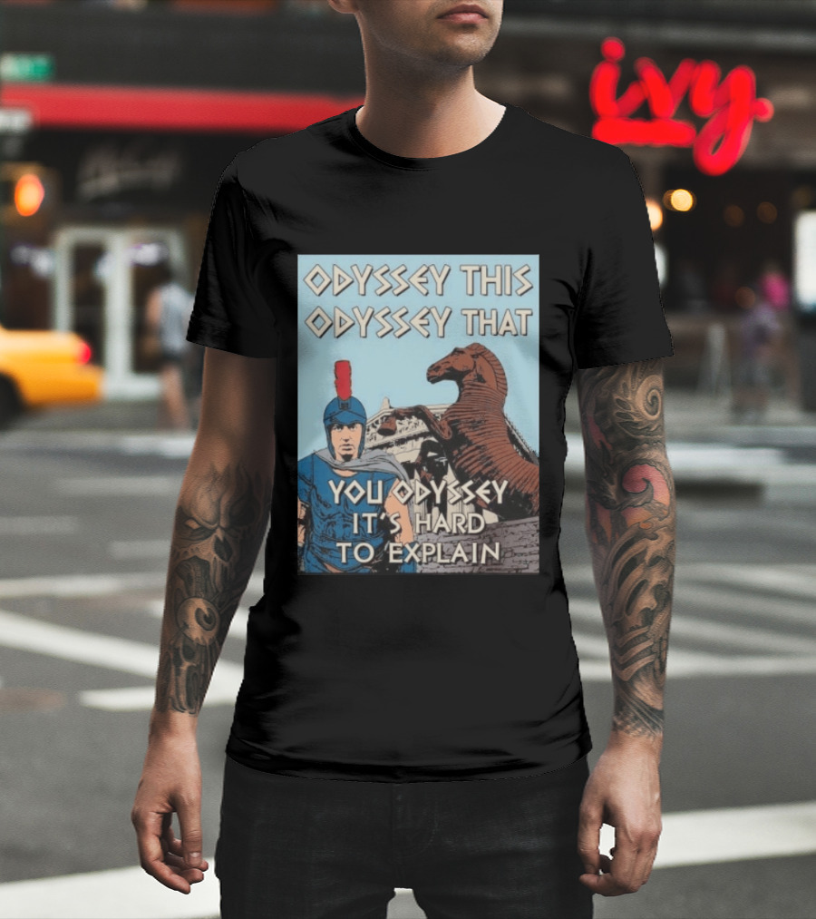 Odyssey This Odyssey That You Odyssey It's Hard To Explain Roman Soldier Trojan Horse T-Shirt
