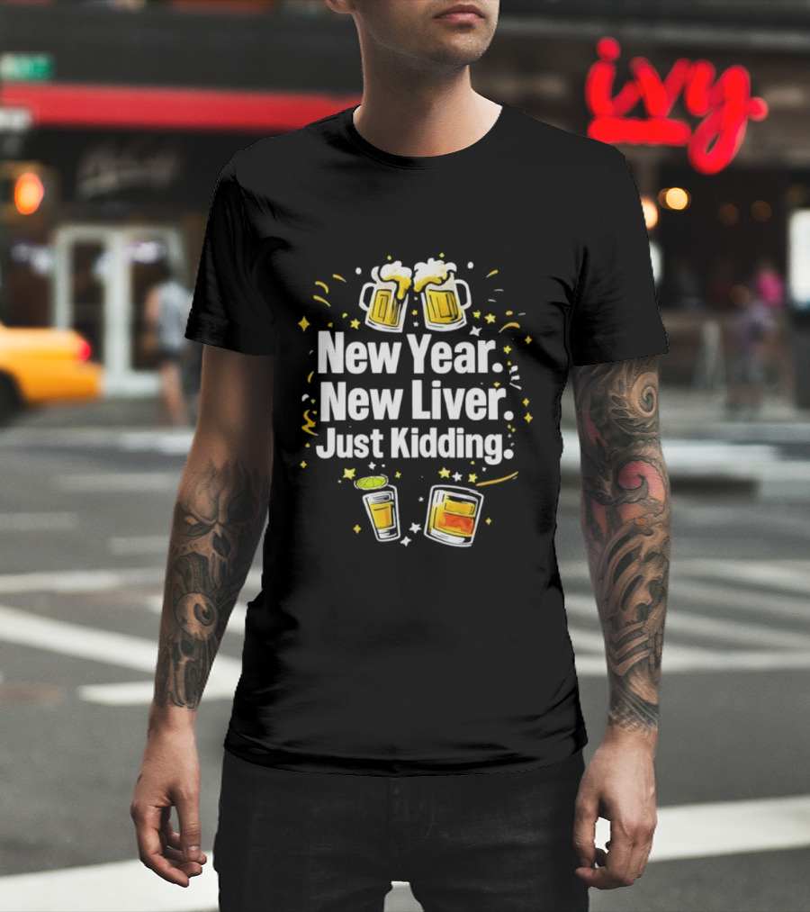New Year New Liver Just Kidding Beer Party Celebration Stars T-Shirt