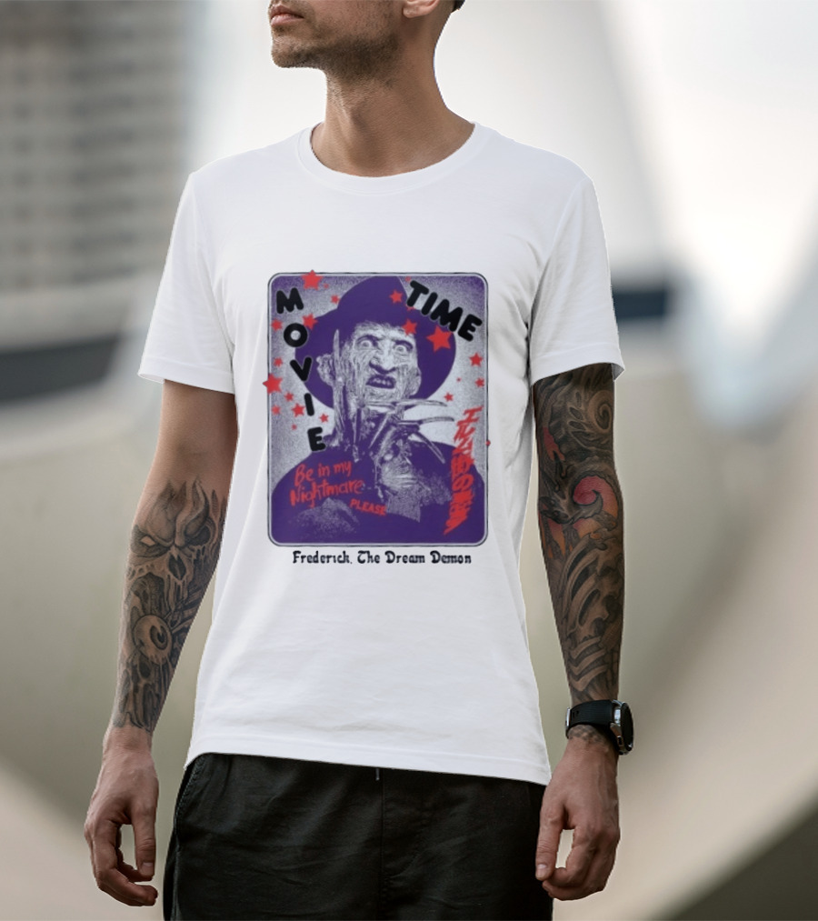 Frederick The Dream Demon Movie Time Be In My Nightmare T-Shirt