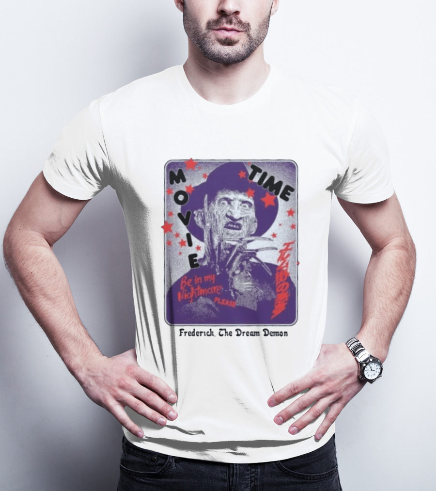 Frederick The Dream Demon Movie Time Be In My Nightmare T-Shirt