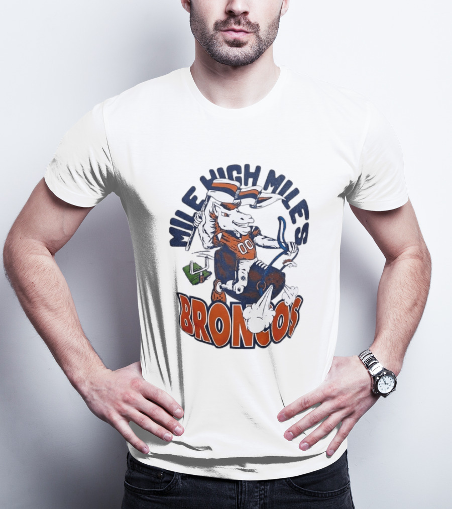 Mile High Miles Broncos Denver Horse Player Football 00 T-Shirt