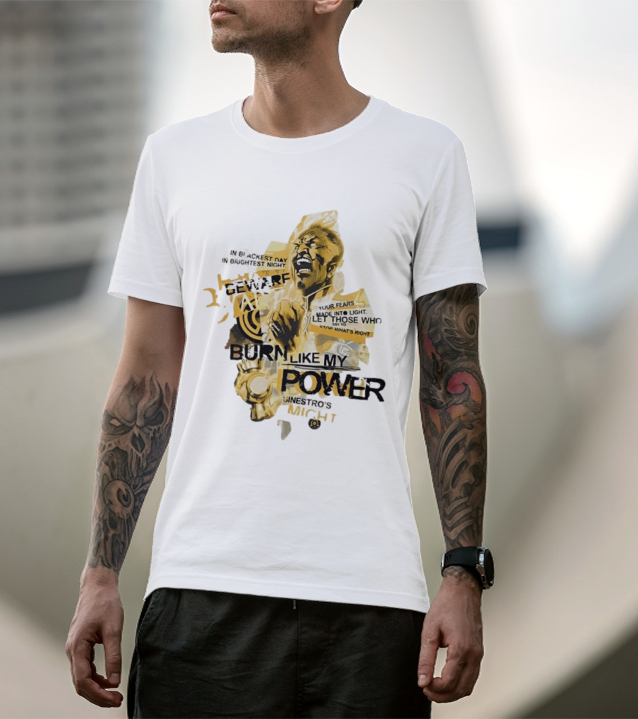 Beware Sinestro's Might Burn Like My Power In Blackest Day In Brightest Night T-Shirt