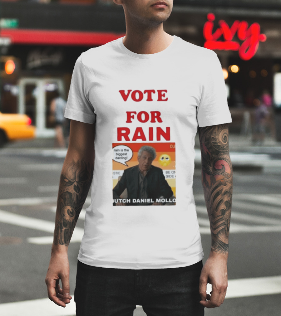 Vote For Rain Butch Daniel Mollo Meme T-Shirt