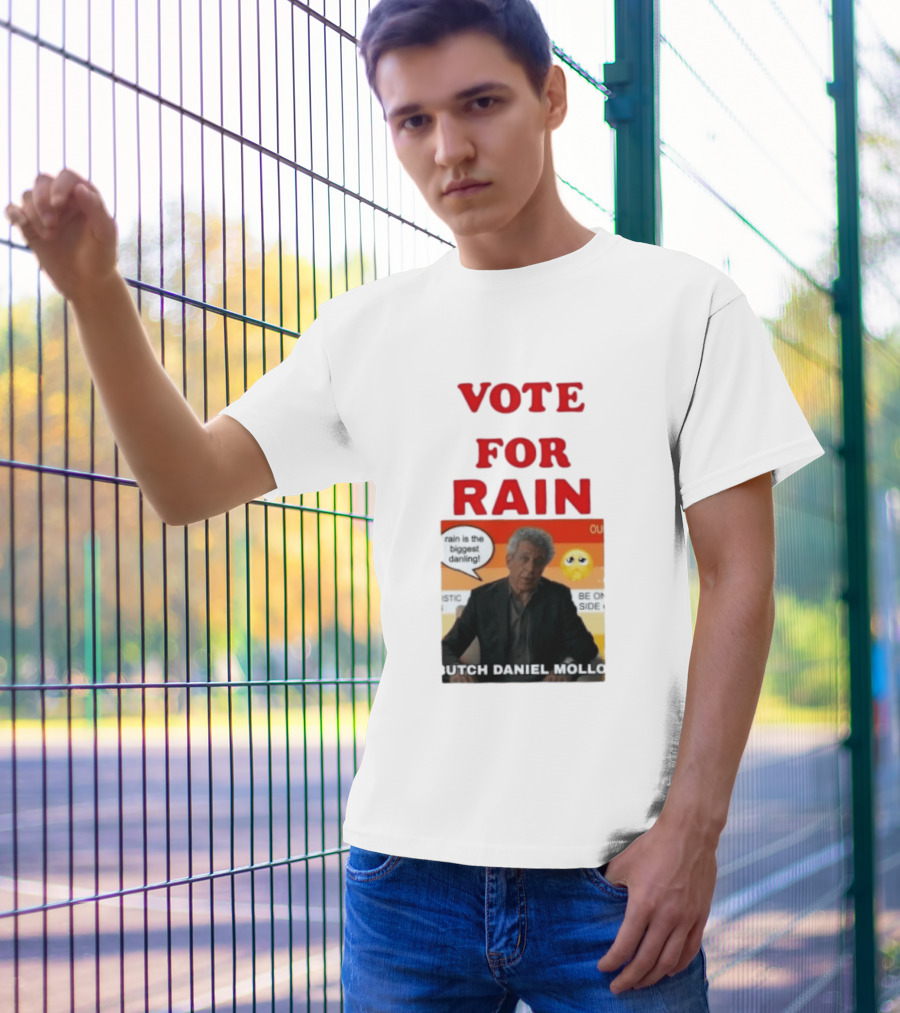 Vote For Rain Butch Daniel Mollo Meme T-Shirt