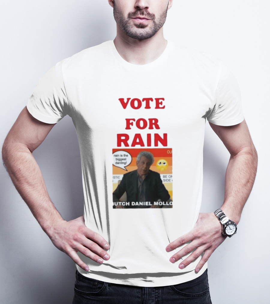 Vote For Rain Butch Daniel Mollo Meme T-Shirt