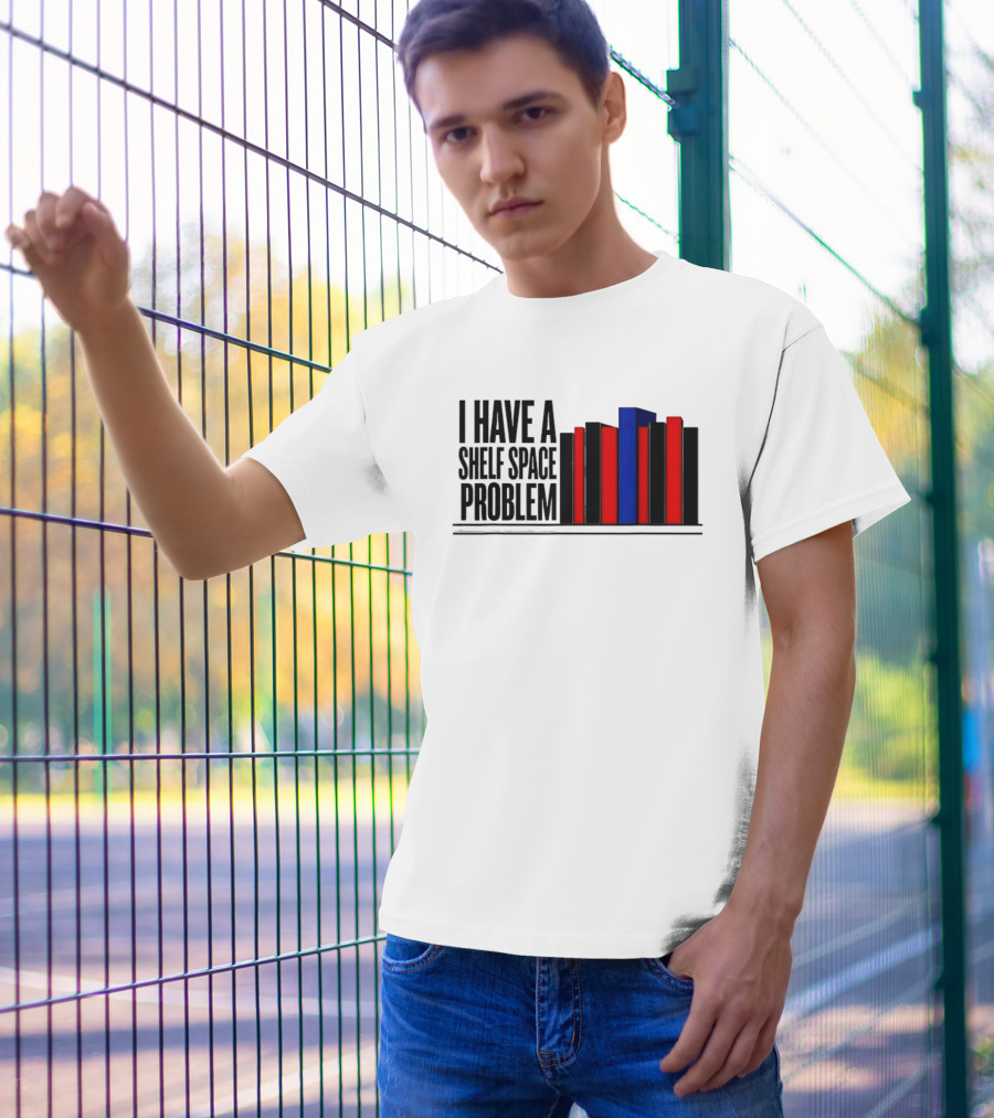 I Have A Shelf Space Problem Book Lover Red And Blue Book Stack T-Shirt
