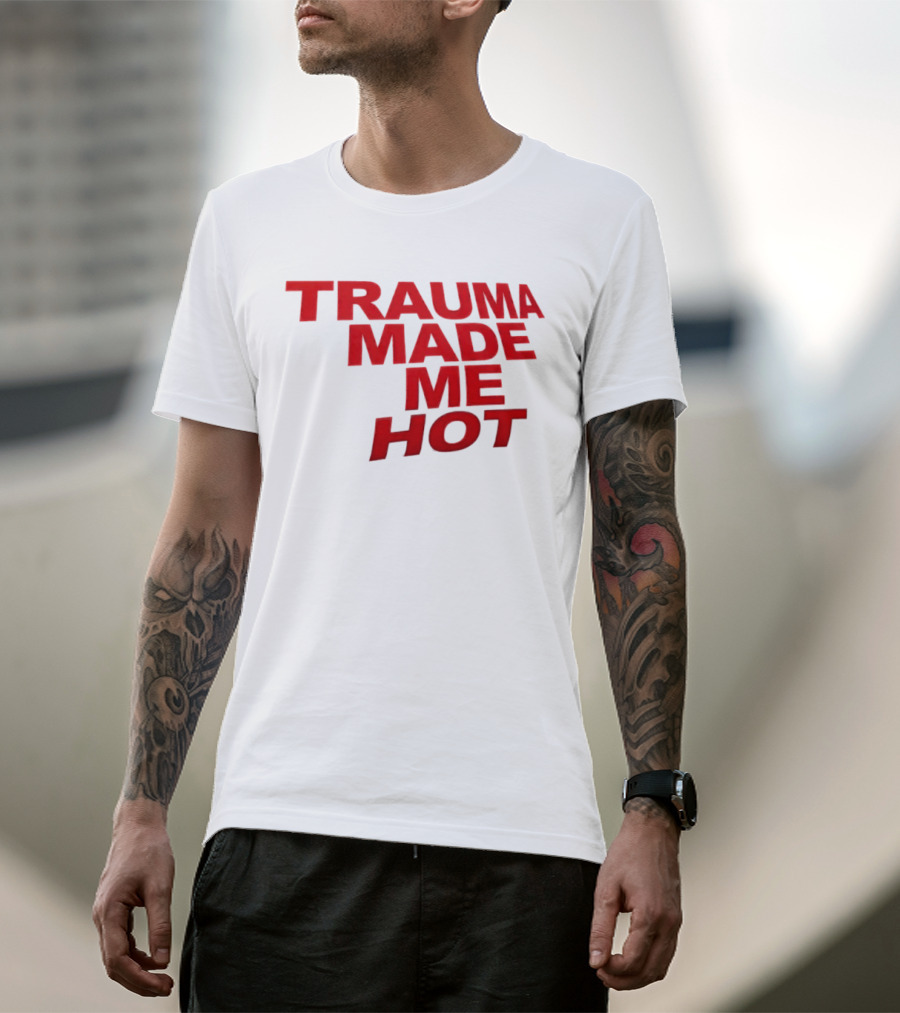 Trauma Made Me Hot Trendy Aesthetic Bold Red T-Shirt