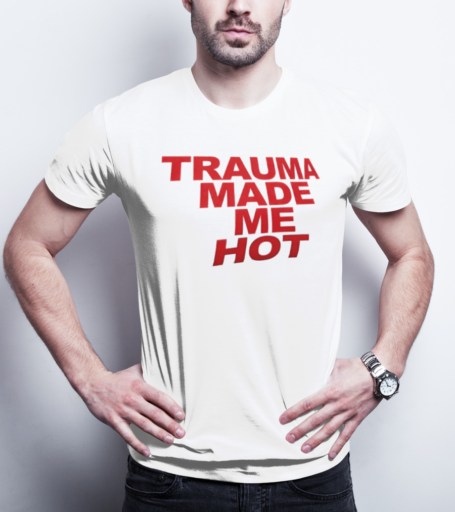Trauma Made Me Hot Trendy Aesthetic Bold Red T-Shirt