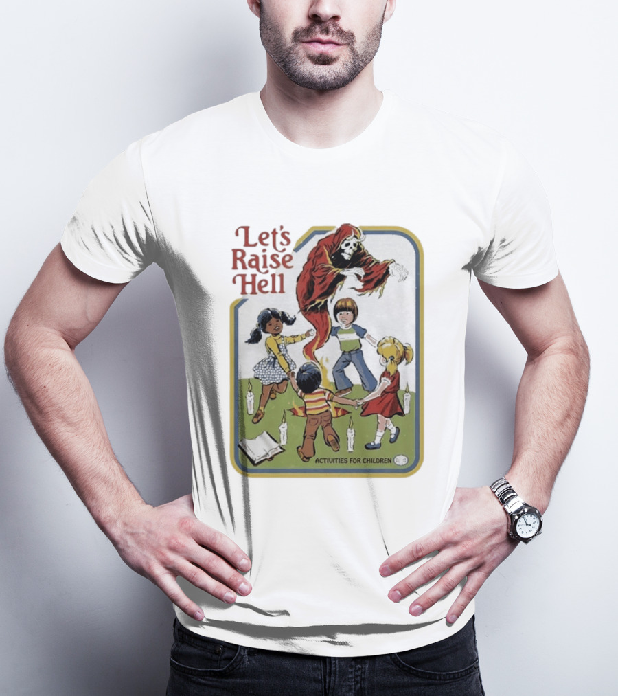 Let's Raise Hell Activities For Children T-Shirt