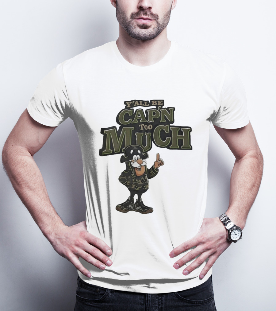 Y'all Be Cap'n Too Much Camo Pirate T-Shirt