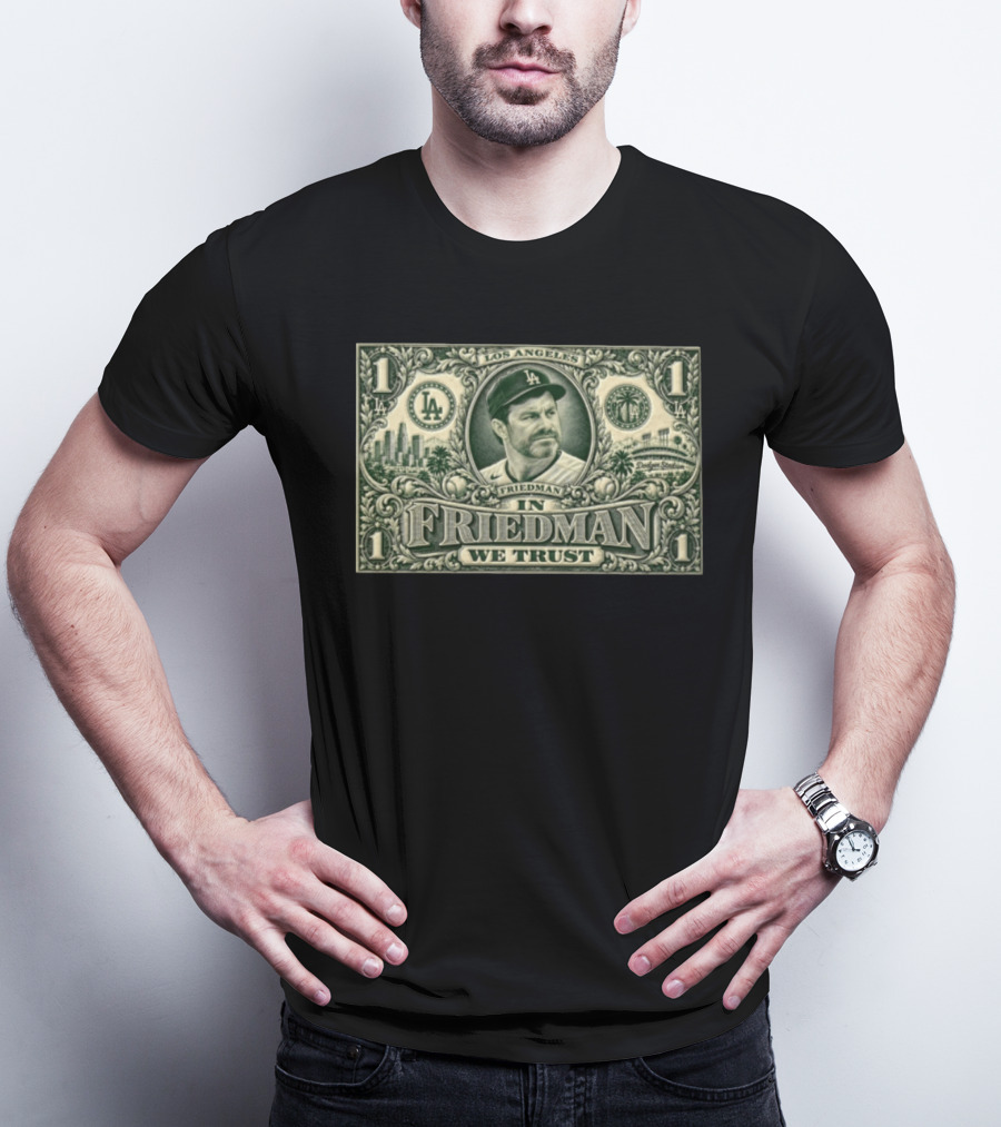 Los Angeles Dodger Stadium In Friedman We Trust Money Bill T-Shirt