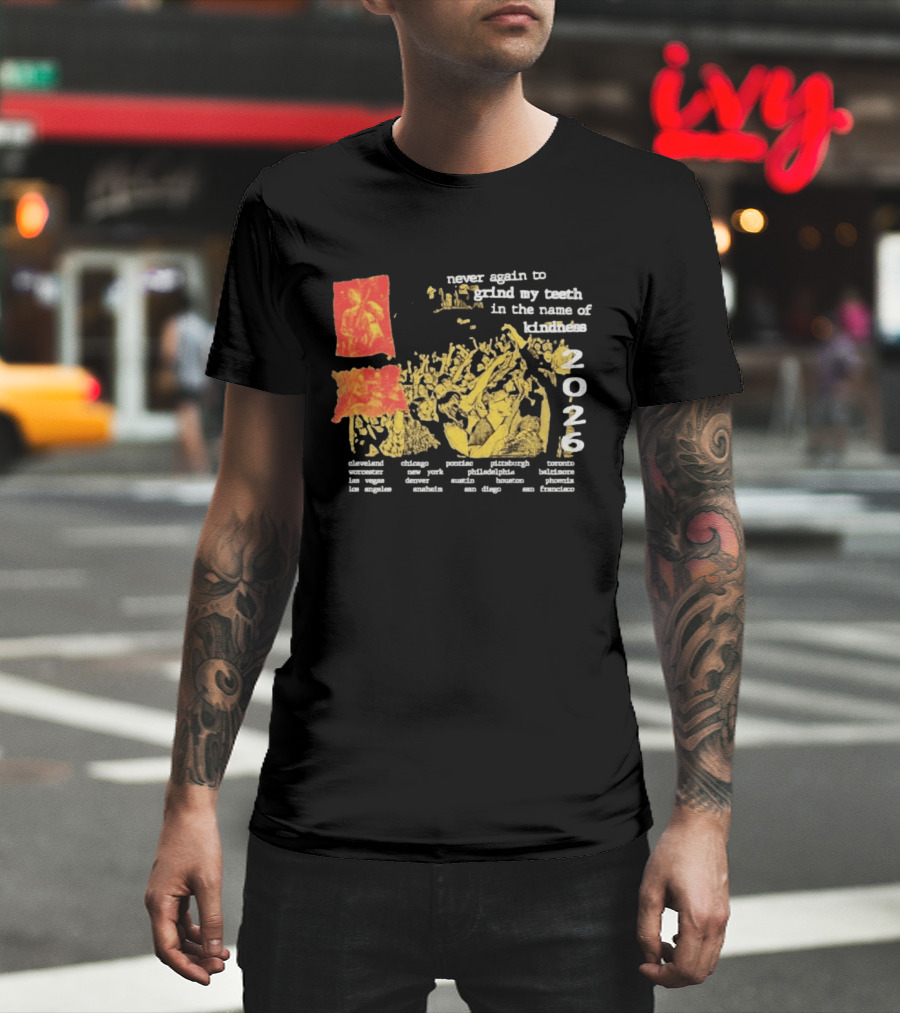 Poison The Well Never Again To Grind My Teeth In The Name Of Kindness 2026 Tour Cleveland New York San Francisco T-Shirt