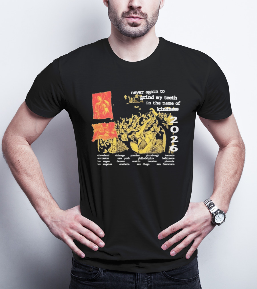 Poison The Well Never Again To Grind My Teeth In The Name Of Kindness 2026 Tour Cleveland New York San Francisco T-Shirt