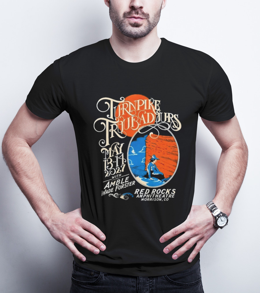 Turnpike Troubadours Morrison CO At Red Rocks Amphitheatre In Morrison CO On May 13 14 2027 T-Shirt
