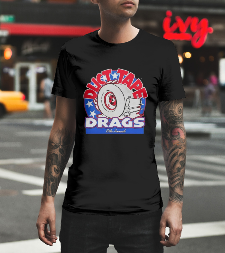 Duct Tape Drags 6th Annual Tire And Stars Event T-Shirt
