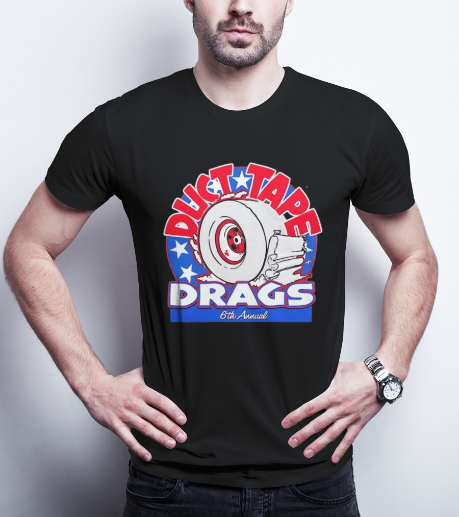 Duct Tape Drags 6th Annual Tire And Stars Event T-Shirt