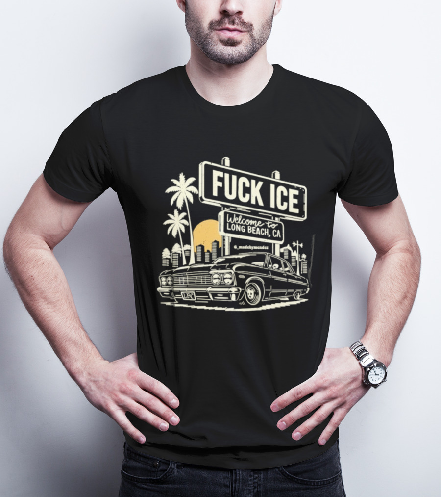Fuck Ice Welcome To Long Beach CA LBC Lowrider Palm Trees T-Shirt