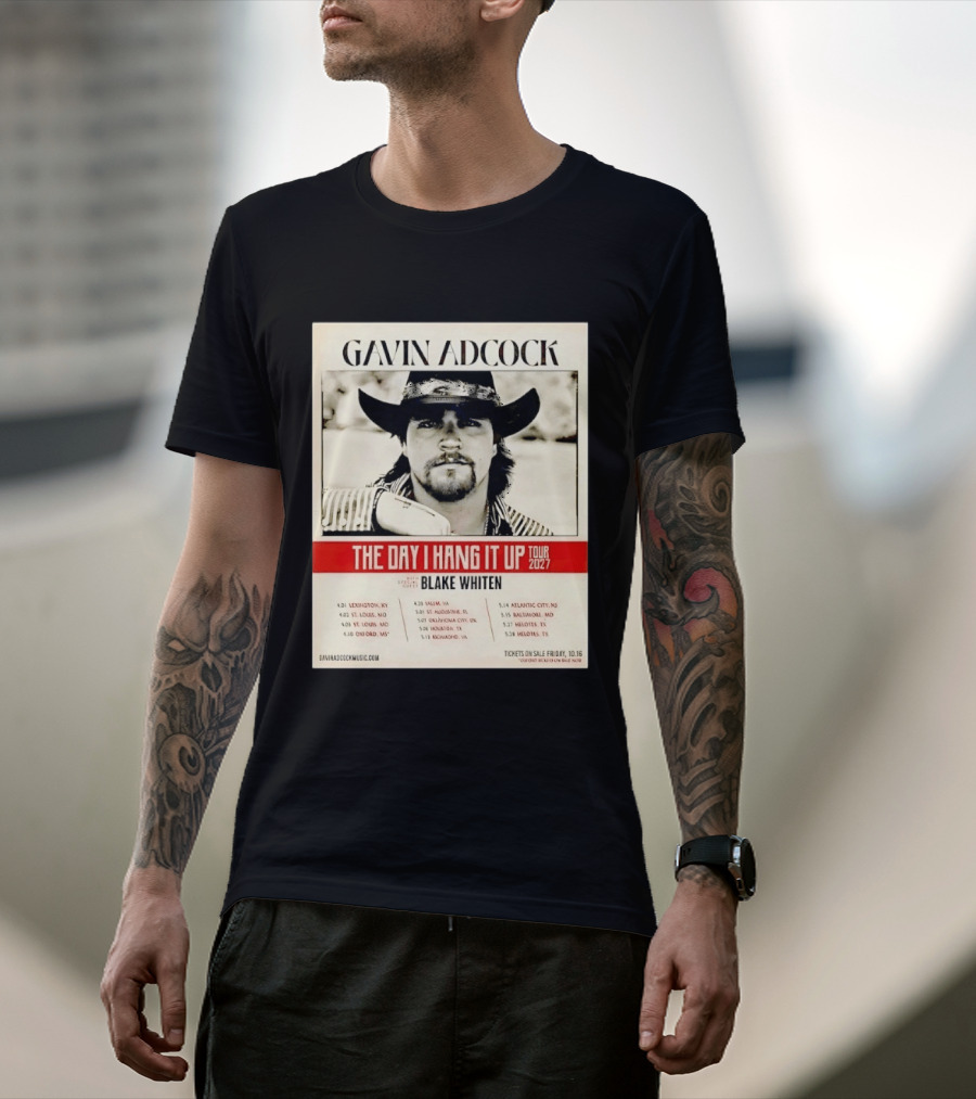 Gavin Adcock The Day I Hang It Up Tour 2027 Special Guest Blake Whiten Tour Dates And Locations T-Shirt