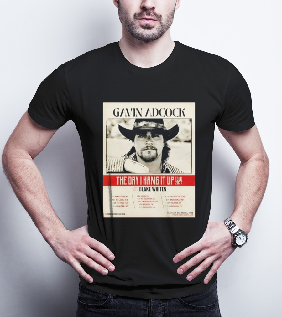 Gavin Adcock The Day I Hang It Up Tour 2027 Special Guest Blake Whiten Tour Dates And Locations T-Shirt