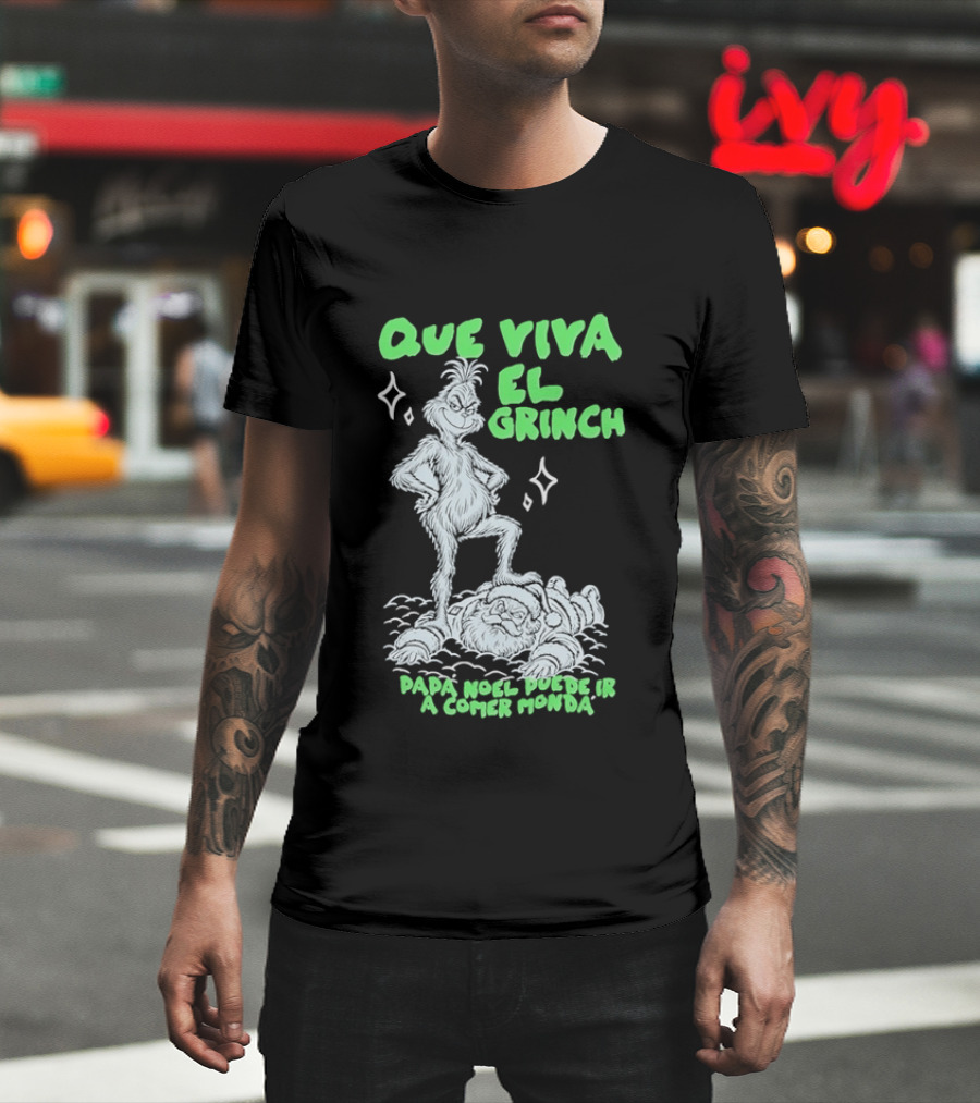 Que Viva El Grinch Papa Noel Puede Ir A Comer Monda Spanglish Holiday Humor T-Shirt