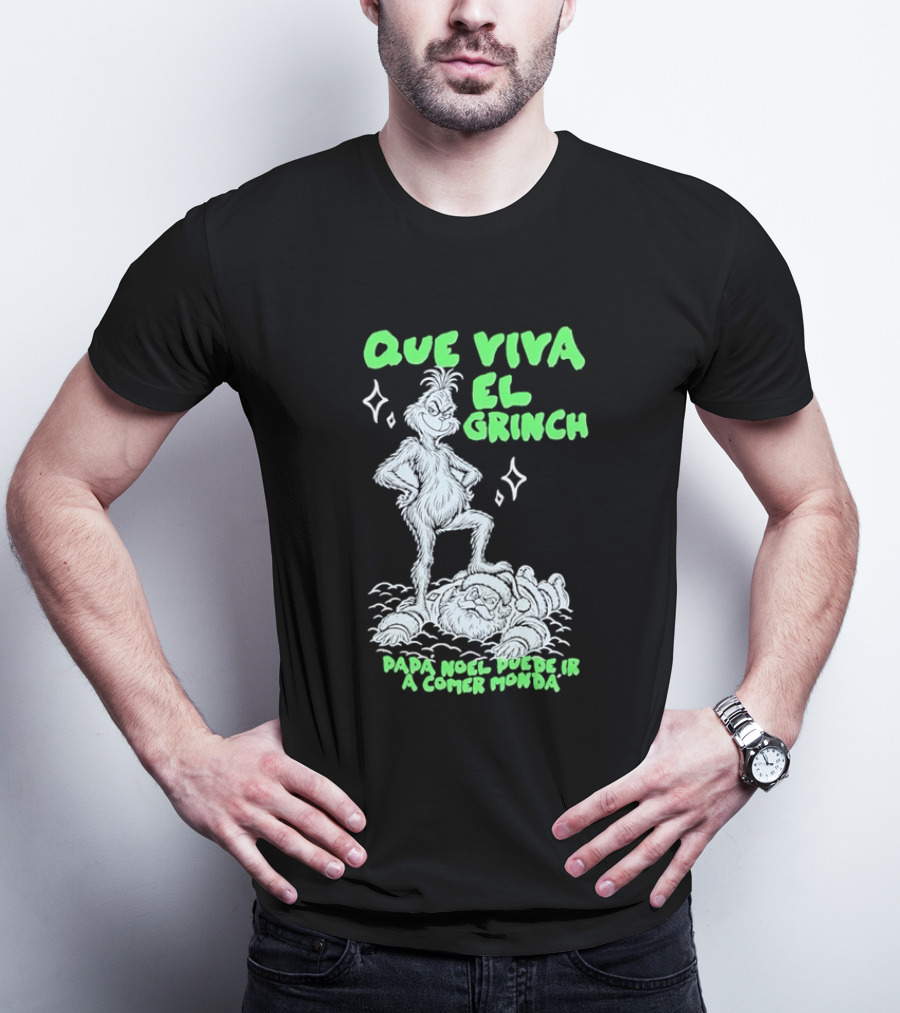 Que Viva El Grinch Papa Noel Puede Ir A Comer Monda Spanglish Holiday Humor T-Shirt
