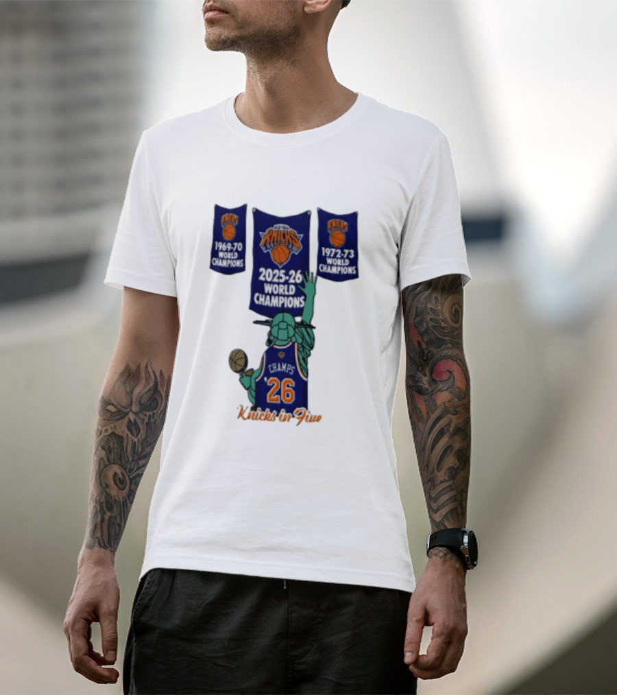 Knicks In Five 2025 26 World Champions Banner Raising 1969 70 1972 73 Liberty Statue Basketball Champs 26 T-Shirt