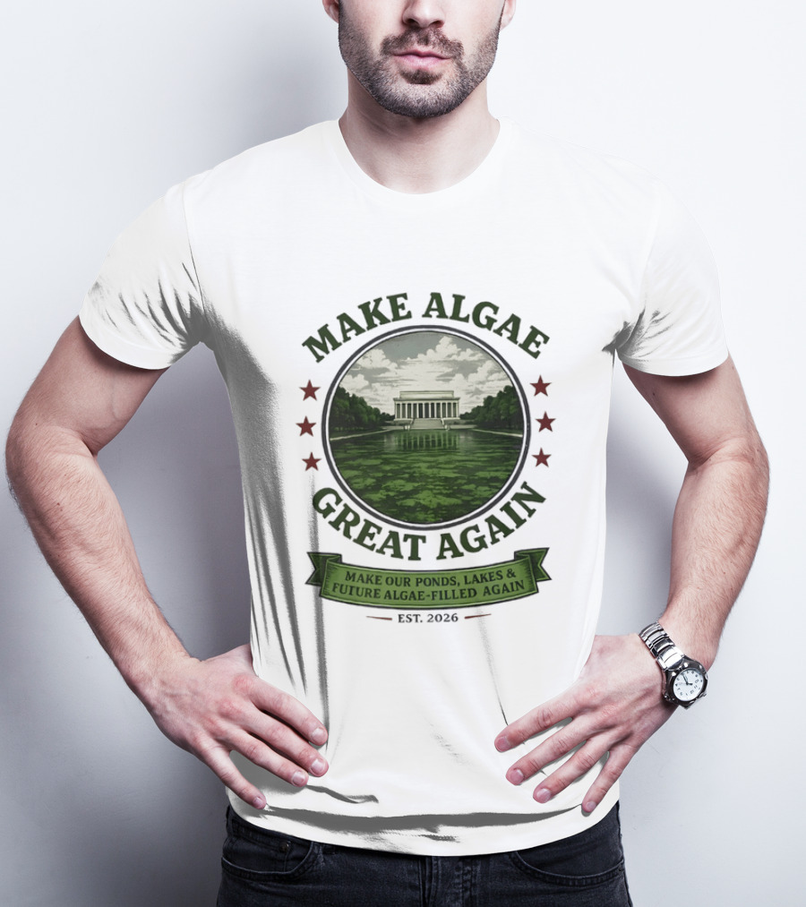 Make Algae Great Again Make Our Ponds Lakes Future Algae Filled Again Est 2026 T-Shirt