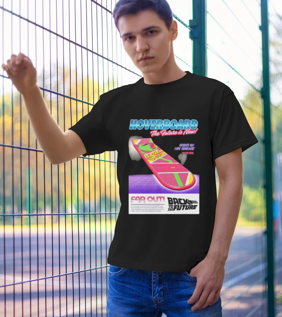 Back To The Future Hoverboard The Future Is Now Ride On And Surface Far Out T-Shirt
