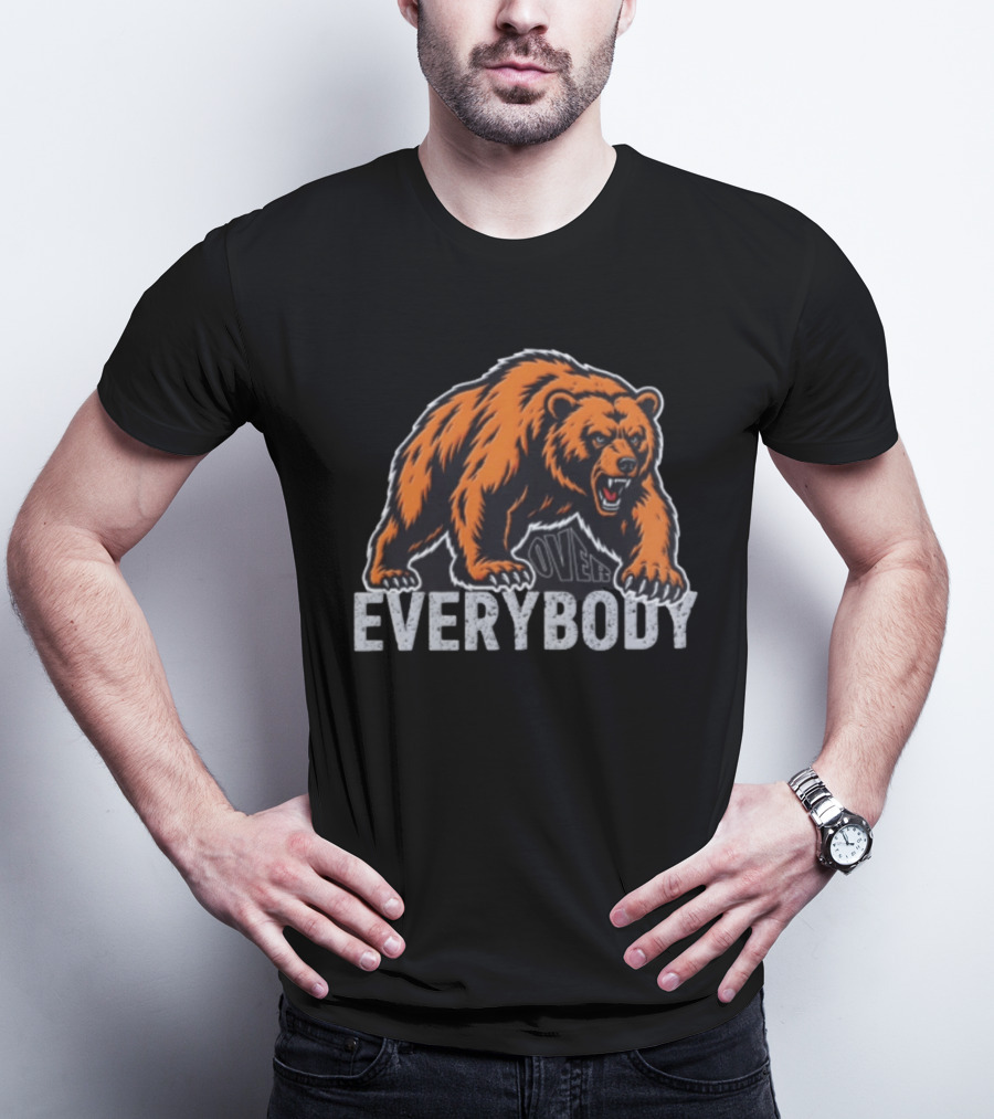 Chicago Bears Over Everybody Fierce Bear T-Shirt