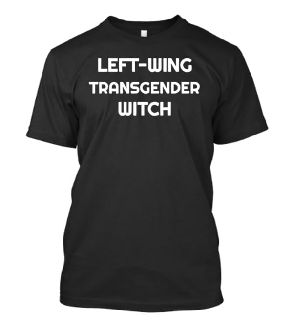 Left Wing Transgender Witch LGBTQ Witchcraft Activism T-Shirt