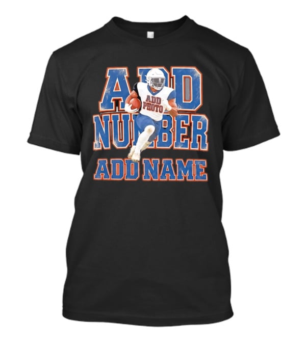 ADD PHOTO ADD NUMBER ADD NAME Customizable Football Player T-Shirt
