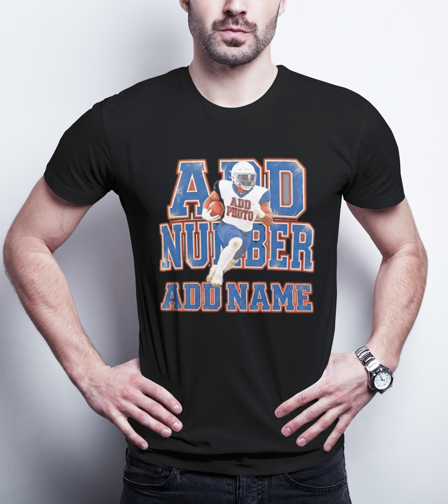 ADD PHOTO ADD NUMBER ADD NAME Customizable Football Player T-Shirt