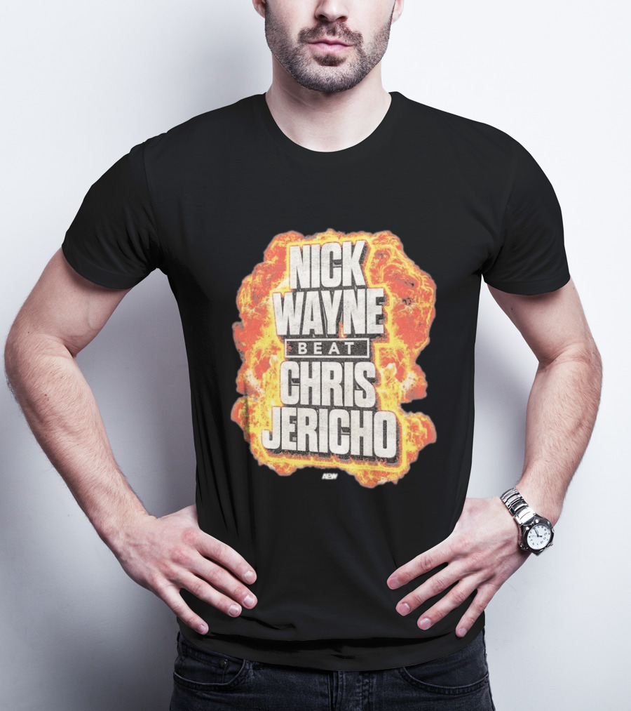 Nick Wayne Beat Chris Jericho AEW Explosive T-Shirt