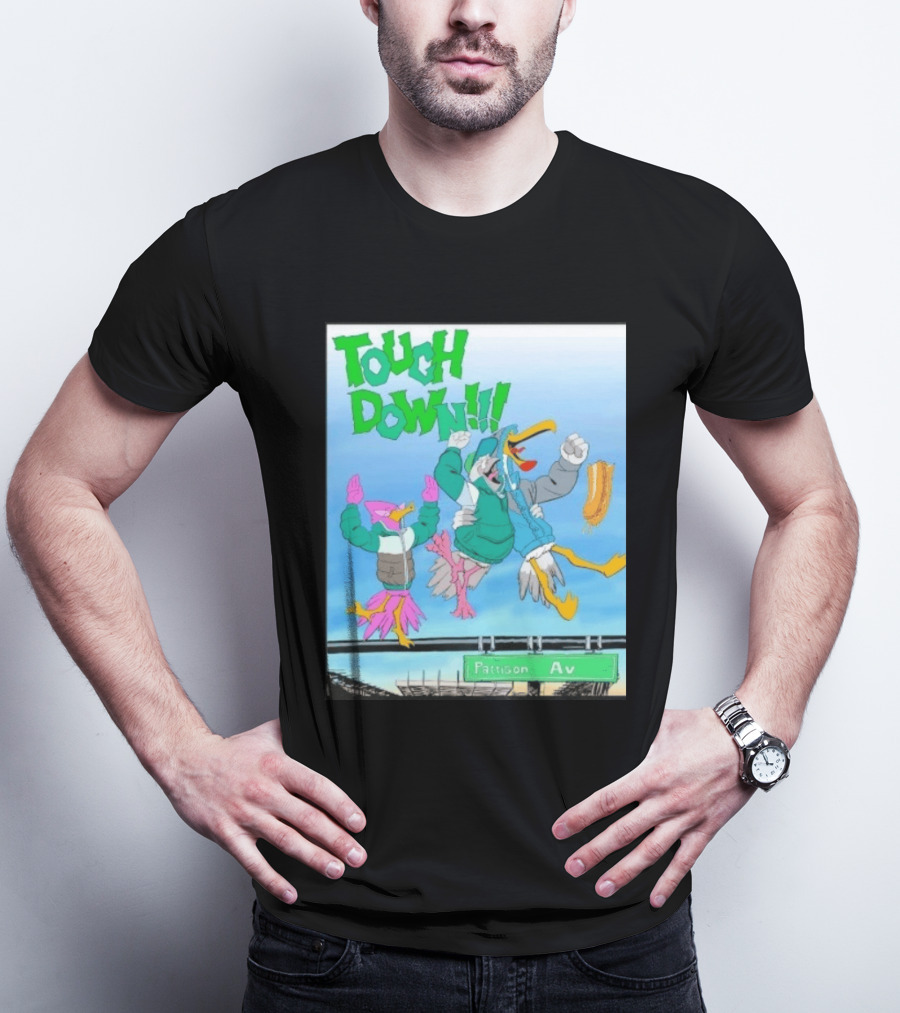 Touch Down Philadelphia Eagles Birds Pattison Av T-Shirt