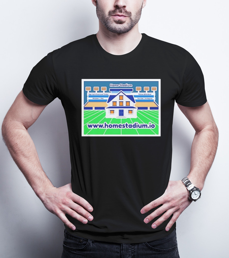 Home Stadium Sign Up And Download Today Www.homestadium.io Windows Mac Follow @Getstad YouTube Instagram T-Shirt