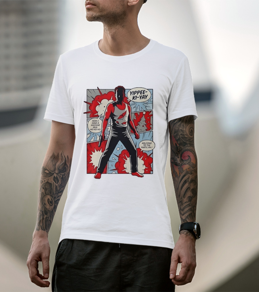 Die Hard Yippee Ki Yay Comic Style Now I Have A Machine Gun Ho Ho Ho Welcome To The Party Pal T-Shirt